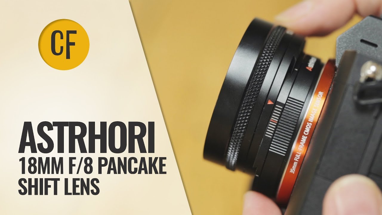 Astrhori 18mm F/8 Pancake Shift Lens Review