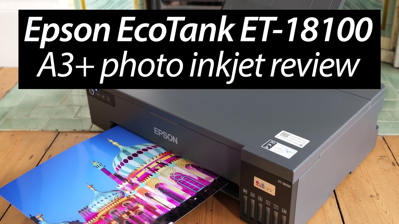 Epson EcoTank ET-18100 A3+ PHOTO Inkjet Printer Review