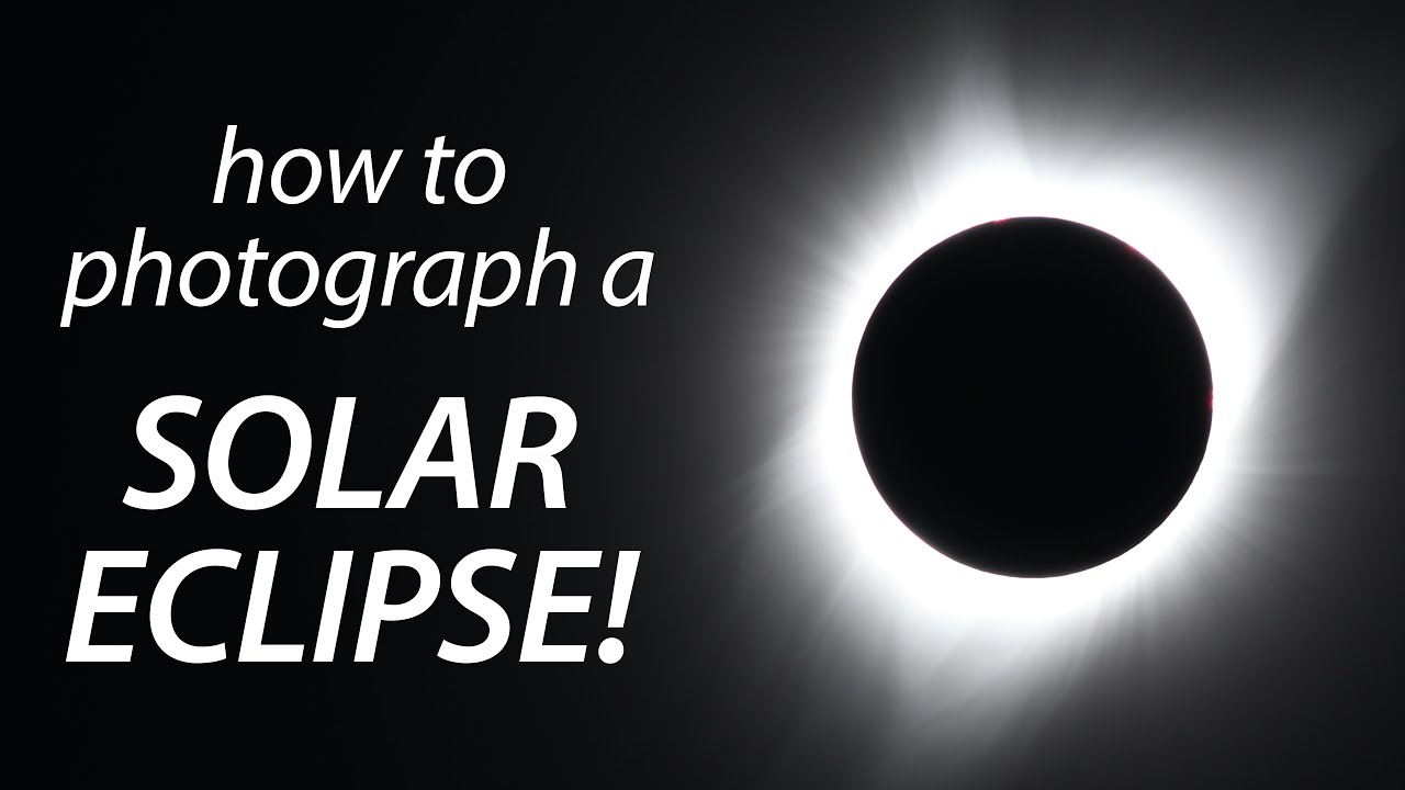 How To Photograph A SOLAR ECLIPSE! Tutorial And Guide