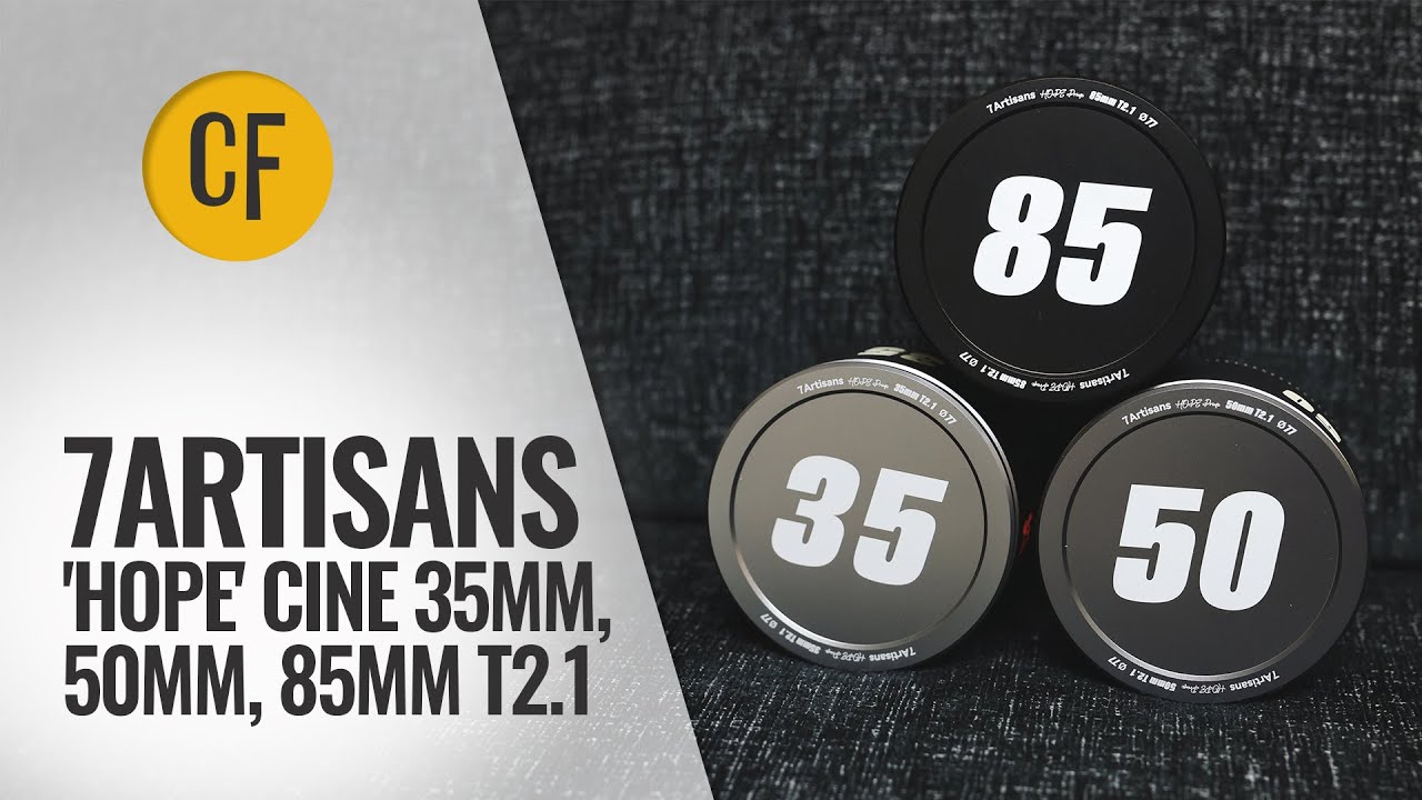 7Artisans 'Hope' Cine S35 T2.1 Lenses Review (35mm, 50mm, 85mm)