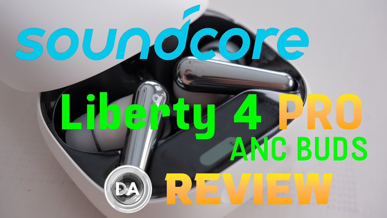 Soundcore Liberty 4 PRO ANC Earbuds Review: Premium Buds, Mid-Tier Price